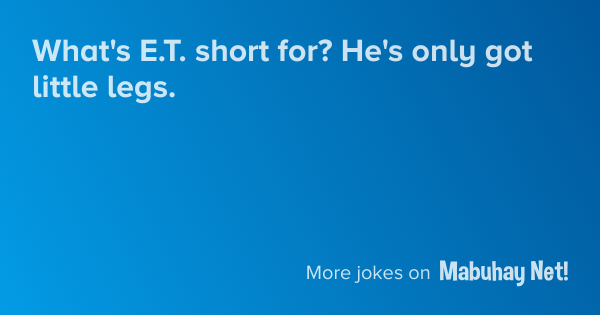 What's E.T. short for? · Mabuhay Net!