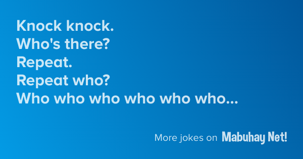 Knock knock. Who's there? Repeat... · Mabuhay Net!